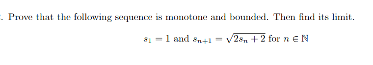 Solved Prove that the following sequence is monotone and | Chegg.com
