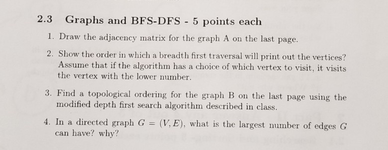 Solved 2.3 Graphs and BFS-DFS 5 points each 1. Draw the | Chegg.com