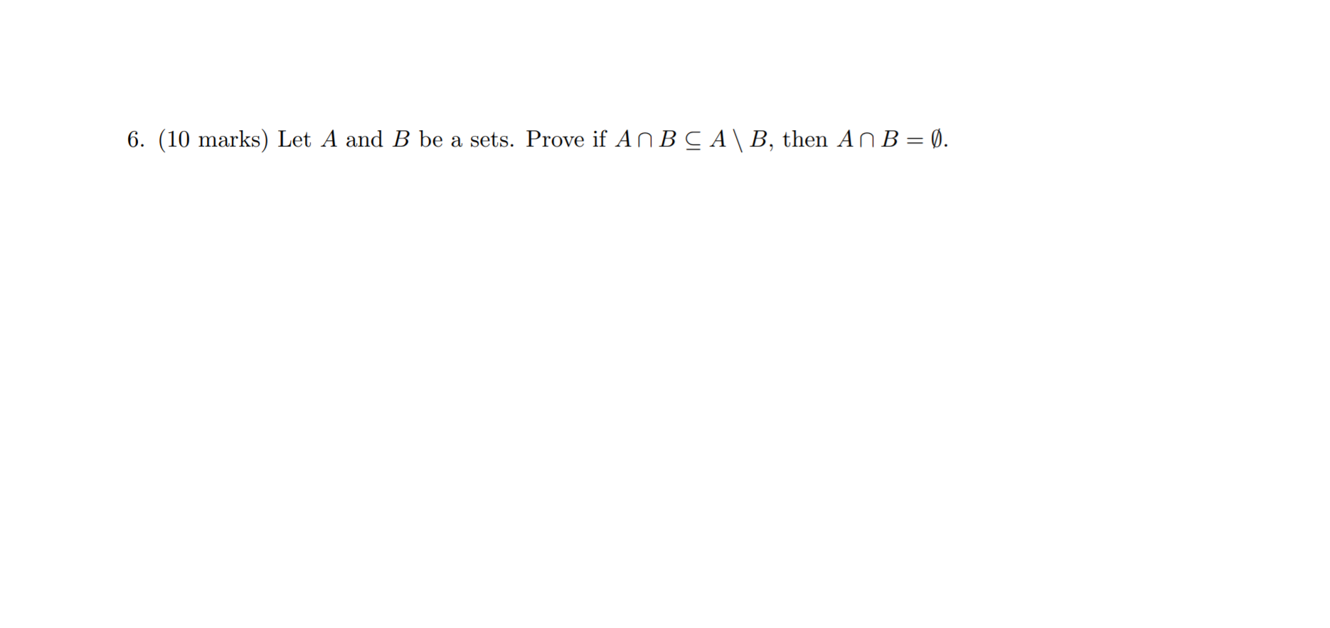 Solved 6. (10 marks) Let A and B be a sets. Prove if An B C | Chegg.com