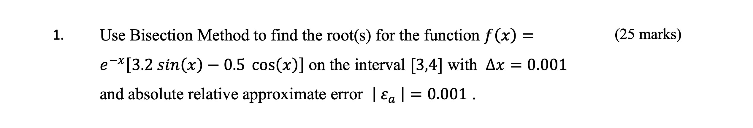 Solved Use Bisection Method to find the root(s) for the | Chegg.com