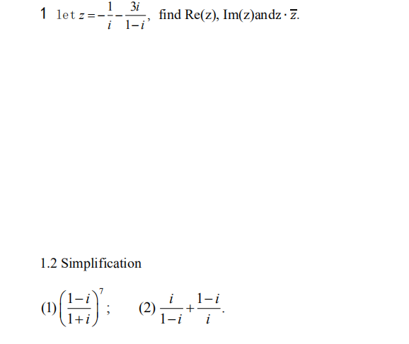 Solved 1 let za 1 3i i l-i' find Re(z), Im(z)andz.7. 1.2 | Chegg.com