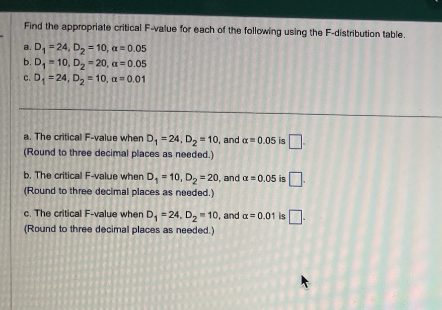 Solved Find the appropriate critical F-value for each of the | Chegg.com