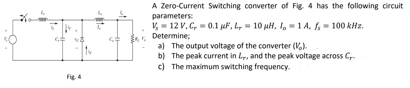 Solved A Zero-Current Switching converter of Fig. 4 has the | Chegg.com