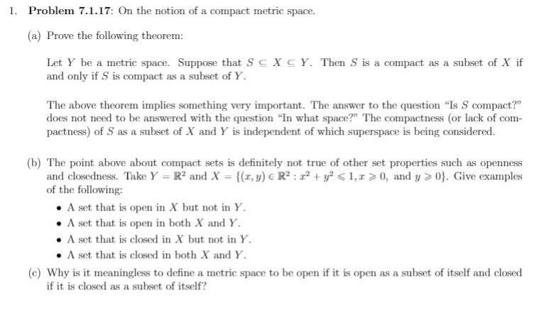 Solved 1. Problem 7.1.17: On the notion of a compact metric | Chegg.com