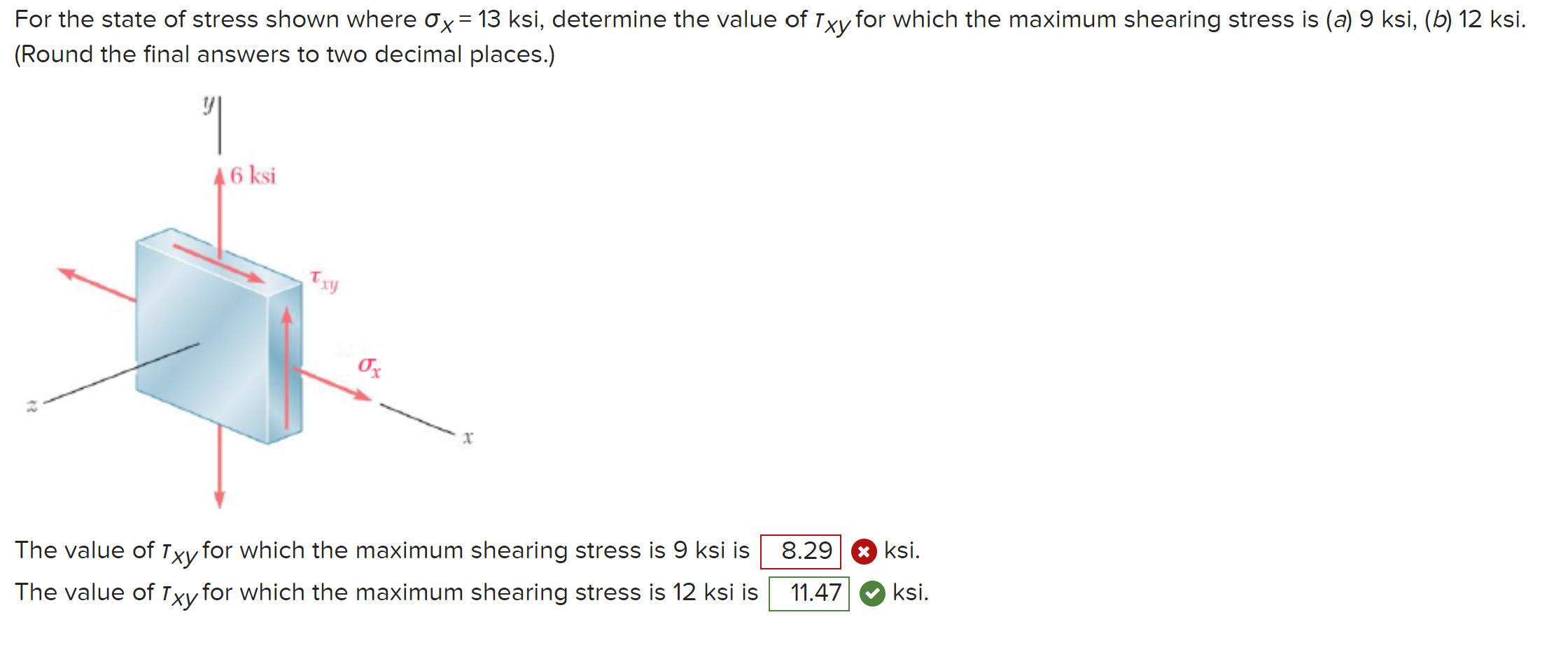 Solved For the state of stress shown where σX=13ksi, | Chegg.com