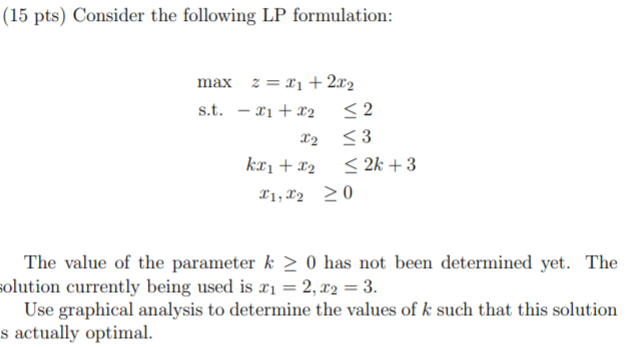 Solved (15 pts) Consider the following LP formulation: max 2 | Chegg.com