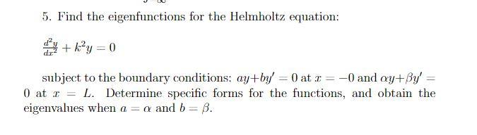 Solved 5. Find the eigenfunctions for the Helmholtz | Chegg.com