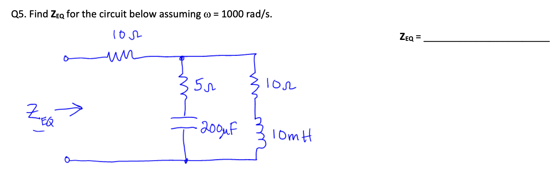 Solved Q5. Find ZEQ for the circuit below assuming | Chegg.com