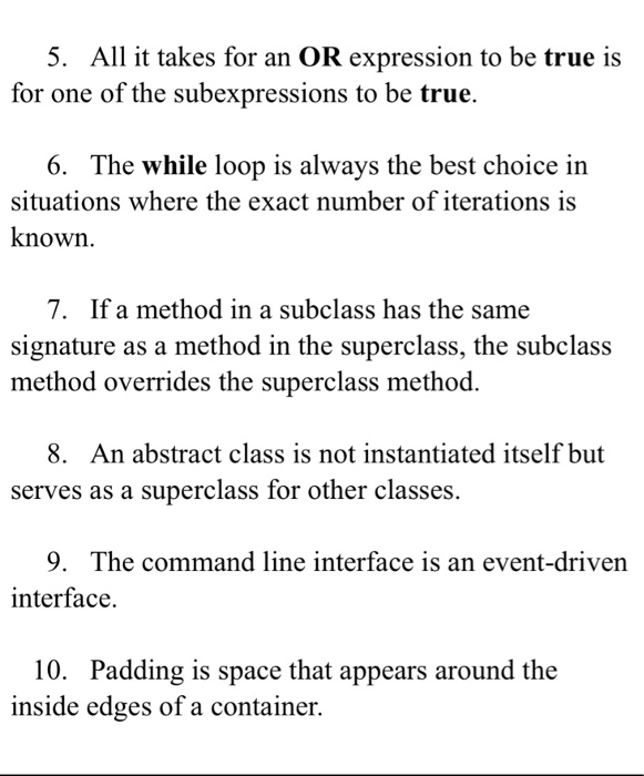 Solved 5. All it takes for an OR expression to be true is | Chegg.com