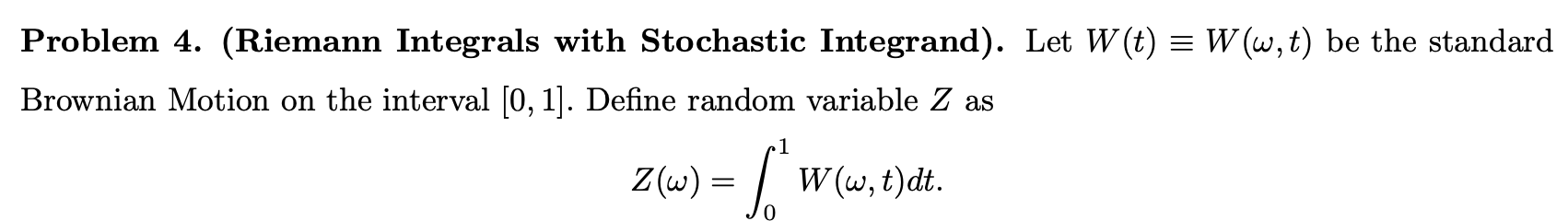 Solved Problem 4. (Riemann Integrals with Stochastic | Chegg.com