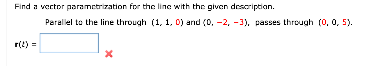 Solved Find a vector parametrization for the line with the | Chegg.com