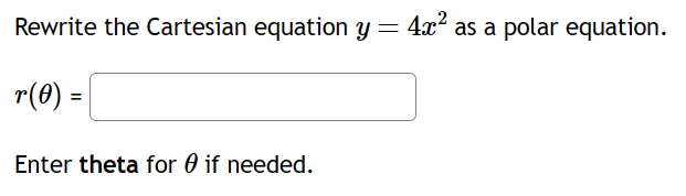Solved Rewrite the Cartesian equation y=4x2 ﻿as a polar | Chegg.com