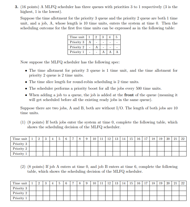 Solved 3. (16 points) A MLFQ scheduler has three queues with | Chegg.com