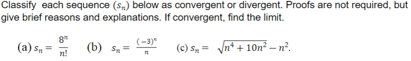 Solved Classify each sequence (sn) below as convergent or | Chegg.com