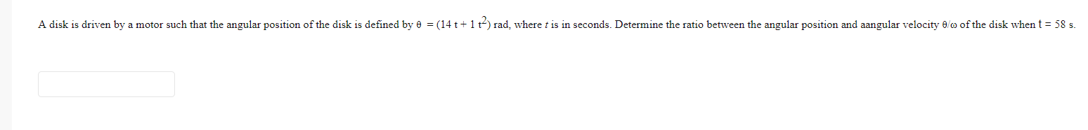 Solved A disk is driven by a motor such that the angular | Chegg.com