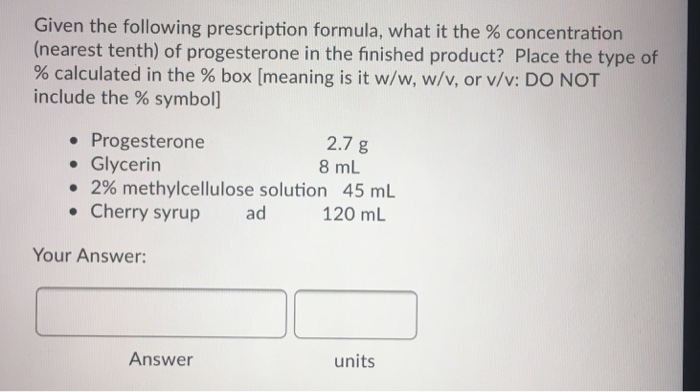 Solved Given the following prescription formula, what it the | Chegg.com