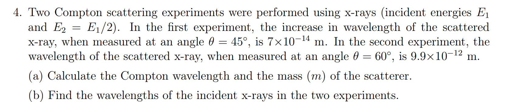 Solved 4. Two Compton scattering experiments were performed | Chegg.com