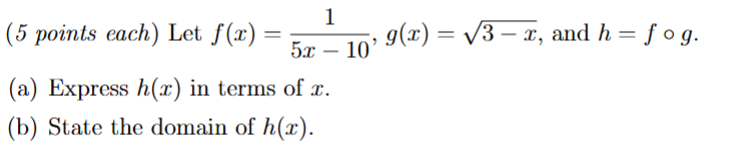 Solved Let f(x)=15x-10,g(x)=3-x2, ﻿and h=f@g.(a) ﻿Express | Chegg.com