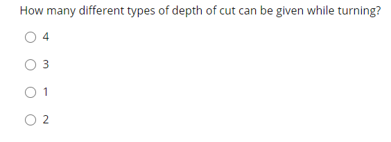 Solved How many different types of depth of cut can be given | Chegg.com