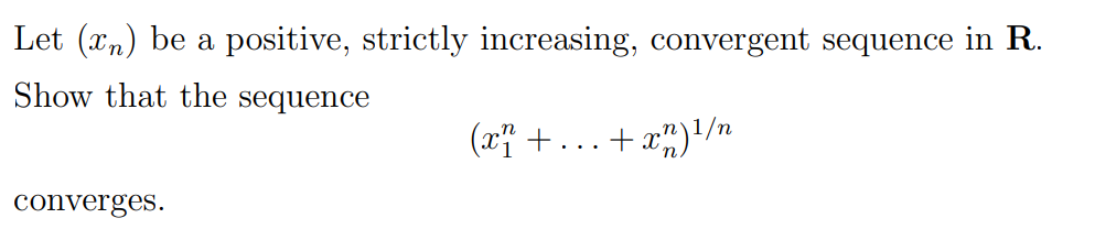 Solved Let (xn) be a positive, strictly increasing, | Chegg.com