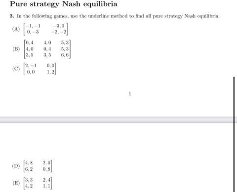 Solved Pure strategy Nash equilibria 3. In the following | Chegg.com