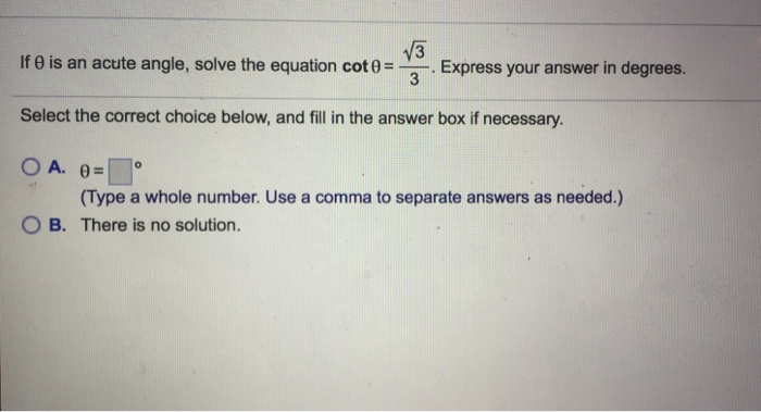 Solved If 0 is an acute angle, solve the equation cote- | Chegg.com
