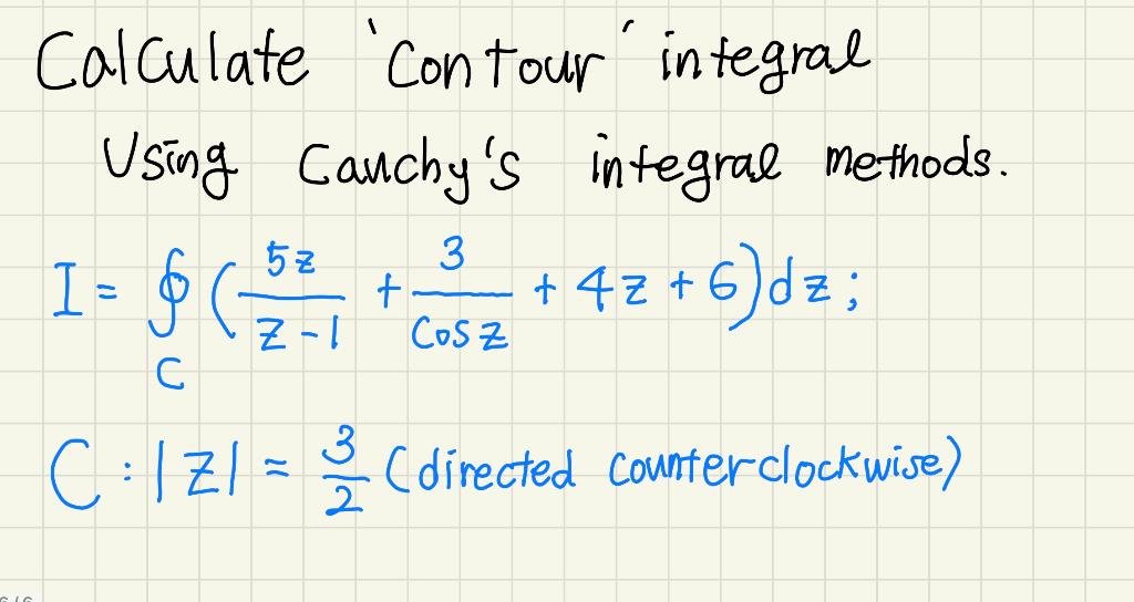 Solved Calculate Con tour integral Using Cauchy's integral | Chegg.com