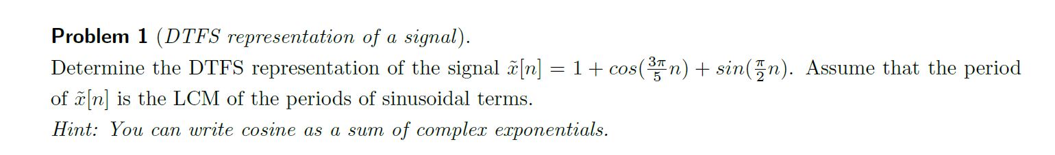 Solved Problem 1 (DTFS representation of a signal).Determine | Chegg.com
