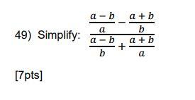 Solved 49) Simplify: a-b a + b a b a b + b a a + b [7pts) | Chegg.com