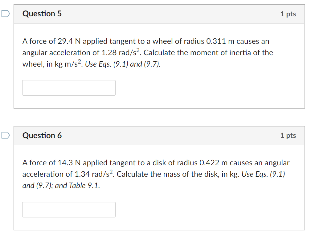 Solved Question 5 1 pts A force of 29.4 N applied tangent to | Chegg.com