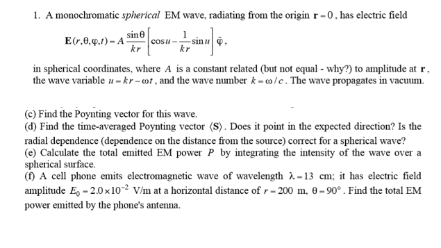 Solved 1. A monochromatic spherical EM wave, radiating from | Chegg.com