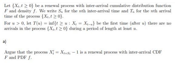 Solved Let {Xx, t > 0} be a renewal process with | Chegg.com