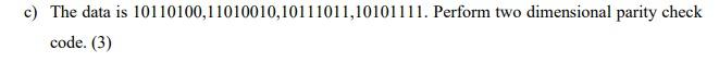 Solved c) The data is 10110100,11010010,10111011,10101111. | Chegg.com