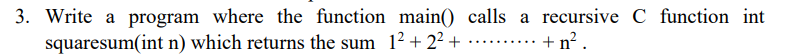 Solved 3. Write a program where the function main() calls a | Chegg.com