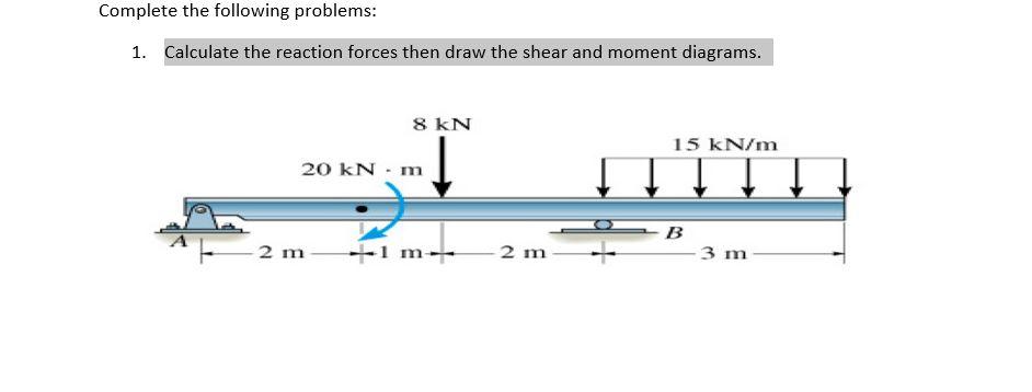 [Solved]: Complete the following problems: 1. Calculate th