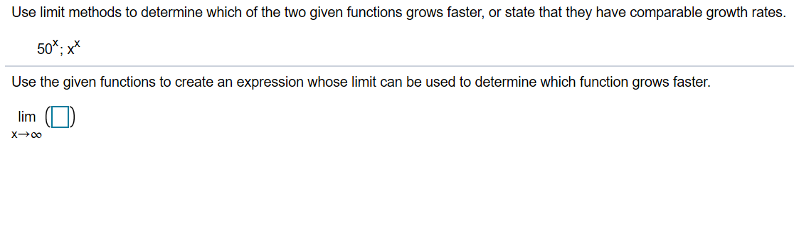 Solved Use limit methods to determine which of the two given | Chegg.com