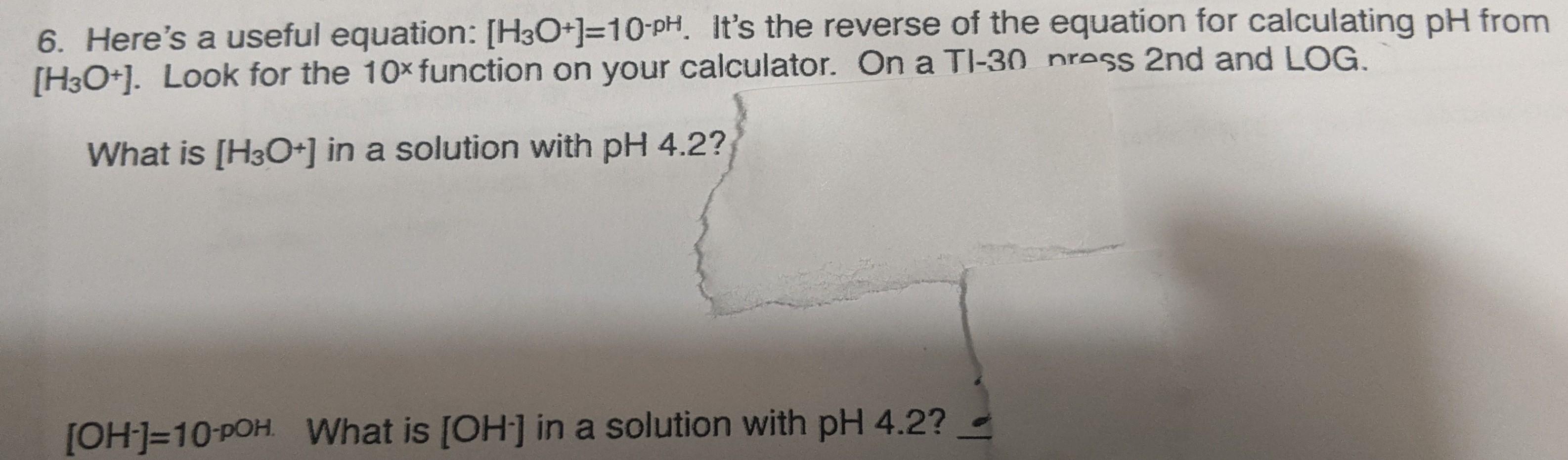 Solved 6. Here's a useful equation: [H3O+]=10-pH. It's the | Chegg.com