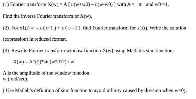 Solved (1) Fourier transform X(w) = A[ u(w+w0) - (W-w0) ] | Chegg.com
