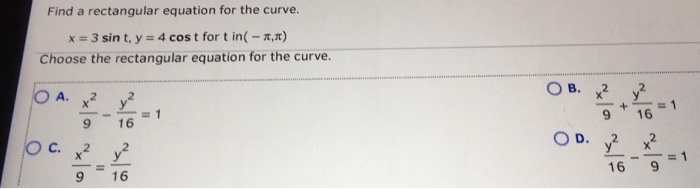 Solved Find a rectangular equation for the curve. x=3sin t, | Chegg.com