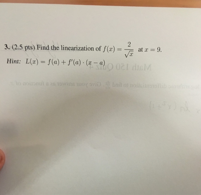 Solved Find the linearization of f (x) = 2/Squareroot x at = | Chegg.com