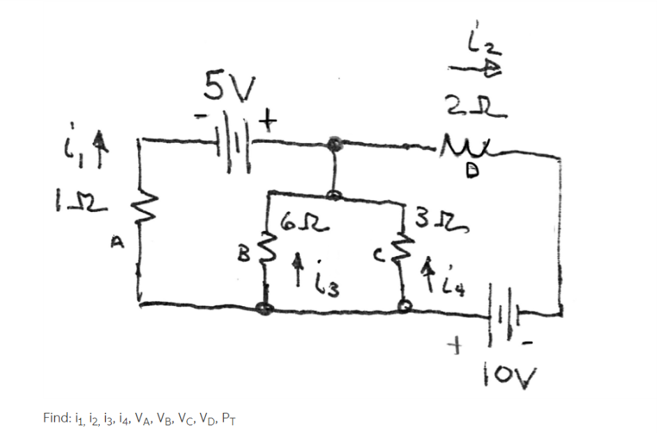 Solved: Find: I1, I2, I3, I4, VA, VB, VC, VD, PT Explain A... | Chegg.com