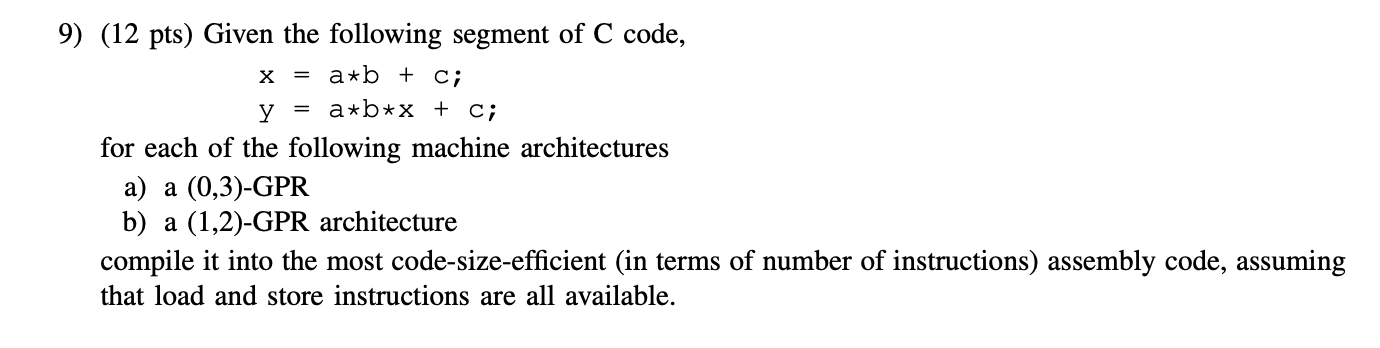 Solved X 9) (12 pts) Given the following segment of C code, | Chegg.com