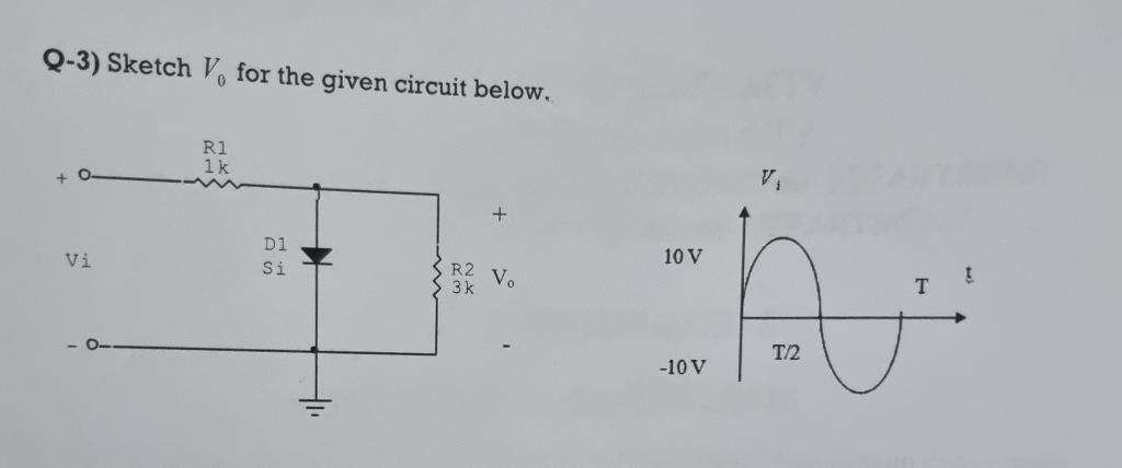 Solved Q-3) Sketch V0 for the given circuit below. | Chegg.com