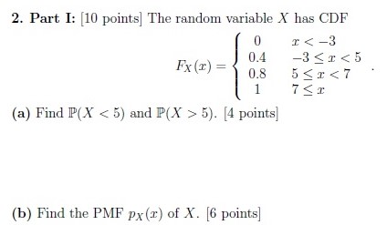 Solved 2. Part I: [10 points] The random variable X has CDF | Chegg.com