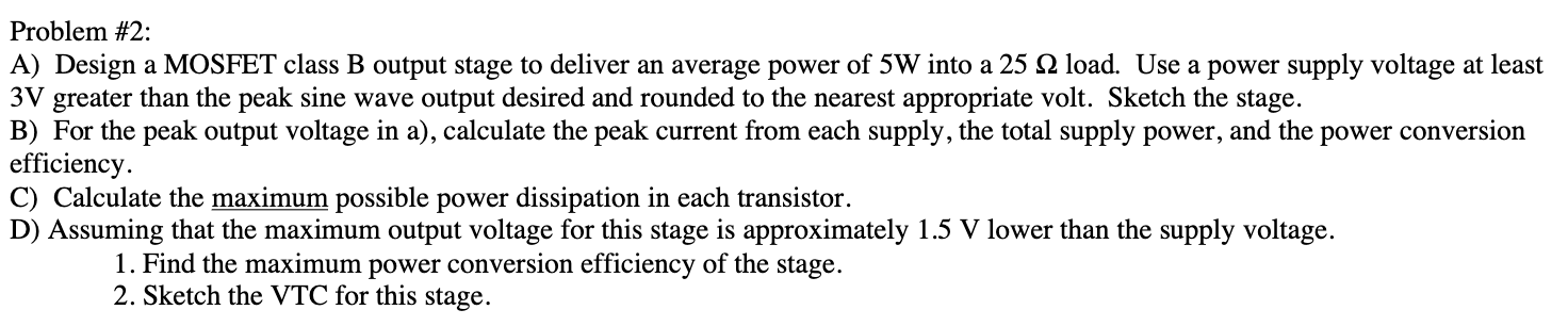 Problem #2: A) Design a MOSFET class B output stage | Chegg.com