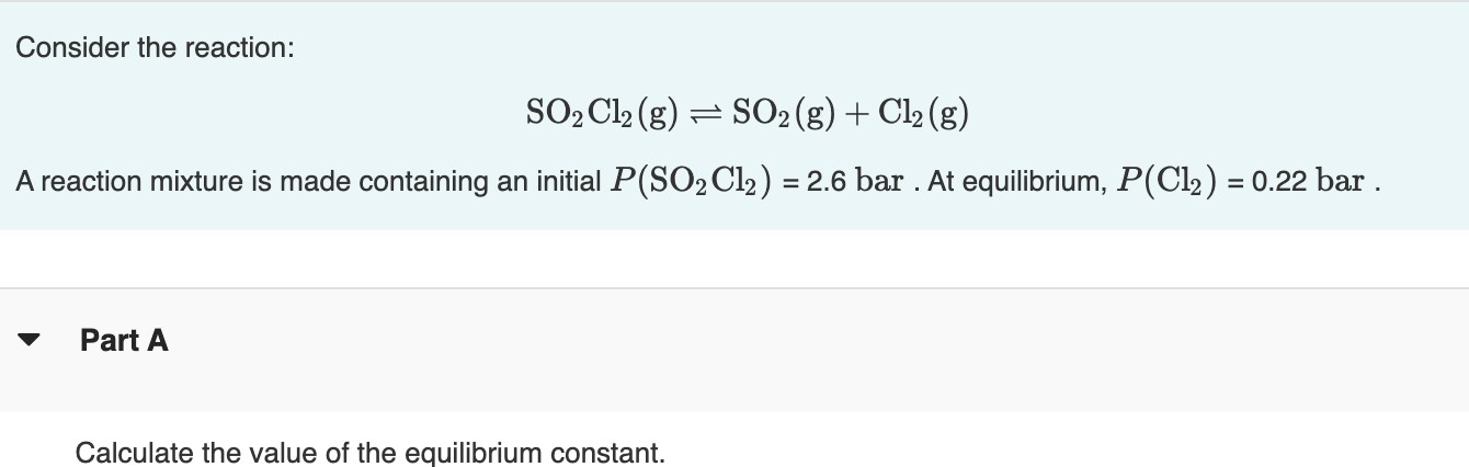 Solved Consider the reaction: SO2Cl2(g) SO2(g) + Cl2(g) A | Chegg.com