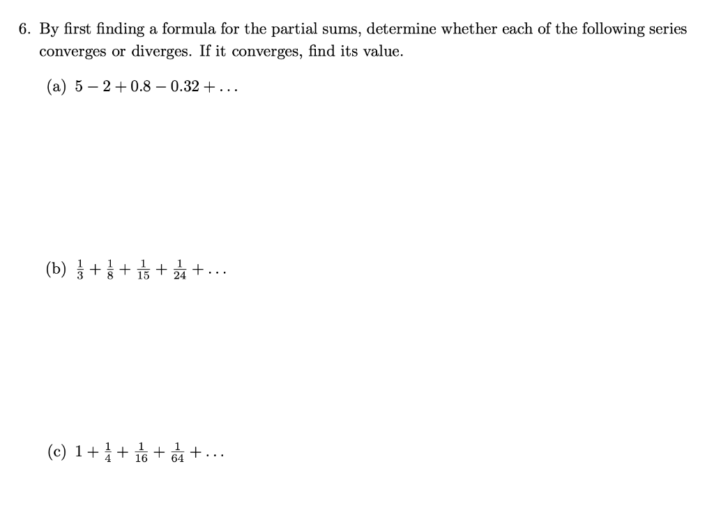Solved 6. By first finding a formula for the partial sums, | Chegg.com