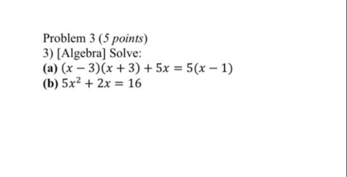 Solved Problem 3 (5 points) 3) [Algebra] Solve: (a) (x-3)(x | Chegg.com
