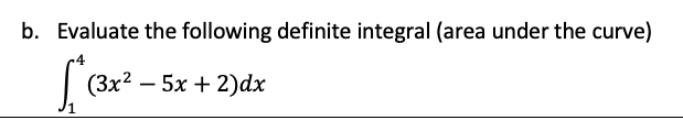 Solved b. ﻿Evaluate the following definite integral (area | Chegg.com
