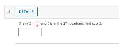 Solved 2. DETAILS If sin(t) = and t is in the 2nd quadrant, | Chegg.com